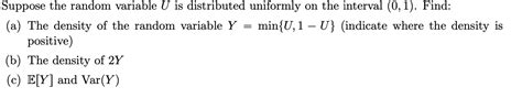 Solved Suppose The Random Variable U Is Distributed Chegg