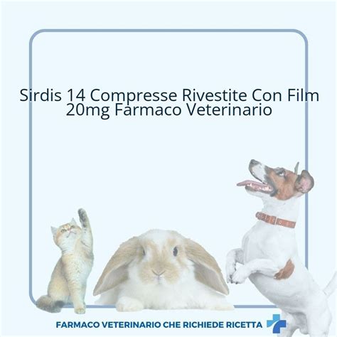 Sirdis 14 Compresse Rivestite Con Film 20mg Medicinale Veterinario Vendita Online Tuttofarma