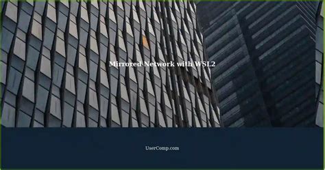 Using Mirrored Network With Default Wsl2 Distribution For Nat Bound Applications