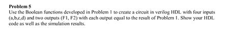 Solved Problem 5 Use The Boolean Functions Developed In