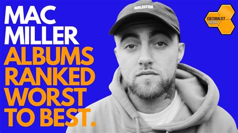 The Definitive Mac Miller Album Ranking Mixtapes Included Youtube