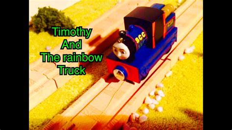 Twoaous Thomas Season 18 Special Timothy And The Rainbow Truck Youtube