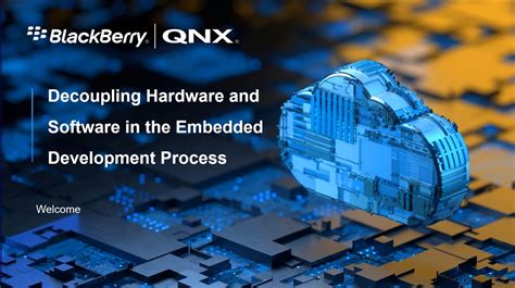 Decoupling Hardware And Software In The Embedded Development Process Qnx