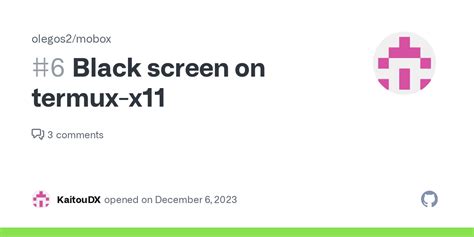 black screen on termux x11 · issue 6 · olegos2 mobox · github