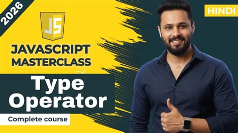 Javascript Tutorial In Hindi 12 Type Operators Explained Typeof