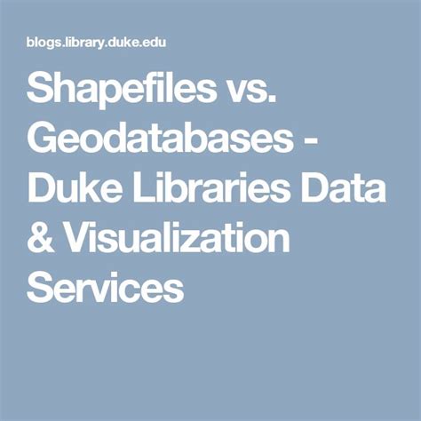 Shapefiles Vs Geodatabases Duke Libraries Data And Visualization