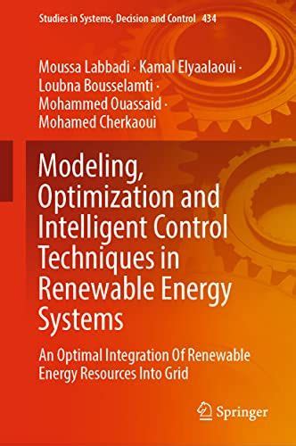 Modeling Optimization And Intelligent Control Techniques In Renewable Energy Systems An