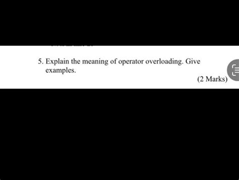 Solved 5 Explain The Meaning Of Operator Overloading Give