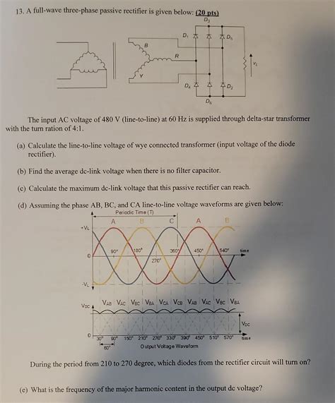 Solved 13 A Full Wave Three Phase Passive Rectifier Is