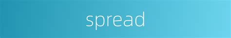 Spread的近义词spread的反义词spread的同义词 相似词查询