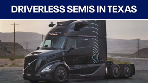 New Driverless Fleet Of Semi Trucks Roll Out In Texas Fox 7 Austin