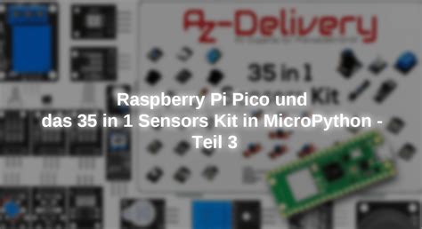 raspberry pi pico and the 35 in 1 sensors kit in micropython part 3