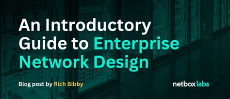 An Introductory Guide To Enterprise Network Design Netbox Labs