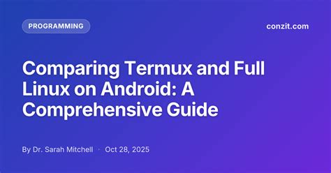 Comparing Termux And Full Linux On Android A Comprehensive