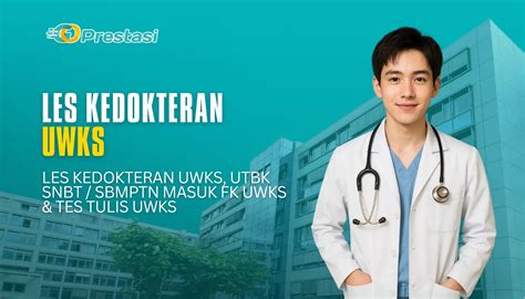 Les Kedokteran Uwks Utbk Snbt Sbmptn Masuk Fk Uwks And Tes Tulis Uwks Akademi Prestasi