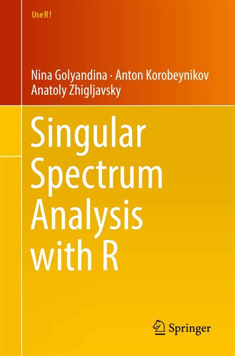 Singular Spectrum Analysis With R Use R Golyandina Nina Korobeynikov Anton Zhigljavsky
