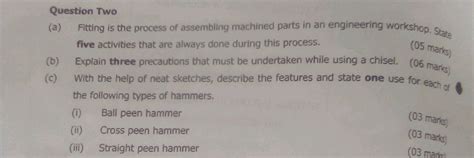 Question Two A Fitting Is The Process Of Assembling Machined Parts In