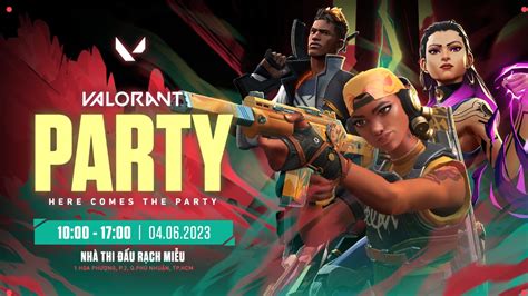 Sự Kiện Valorant Party Here Comes The Party Có Gì Sforum