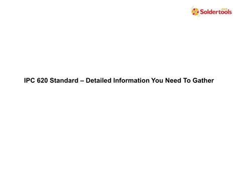 Ppt Ipc 620 Standard Detailed Information You Need To Gather