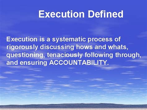 Execution Defined Execution Is A Systematic Process Of