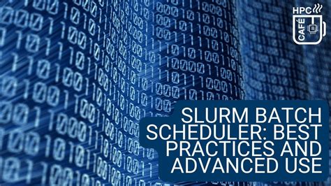Hpc Café Slurm Batch Scheduler Best Practices And Advanced Use Youtube