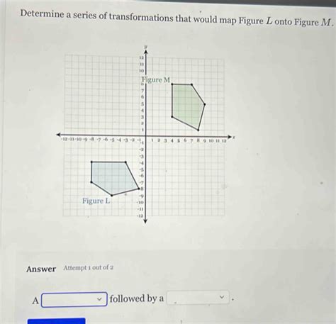 Solved Determine A Series Of Transformations That Would Map Figure L