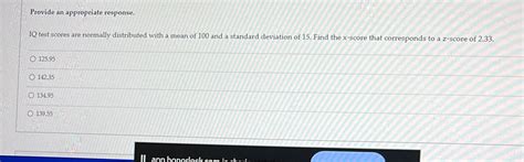 solved provide an appropriate response iq test scores are normally