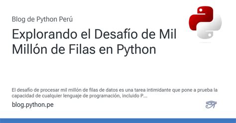 Explorando El Desafío De Mil Millón De Filas En Python — Blog De Python Perú