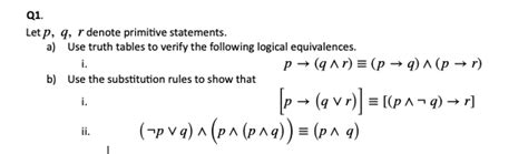 solved q1 let p q r denote primitive statements a use