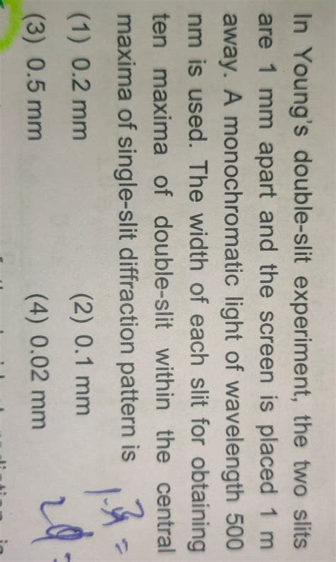 In Youngs Double Slit Experiment The Two Slits Are 1 Mm Apart And The S