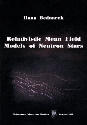 Relativistic Mean Field Models Of Neutron Stars By Bednarek Ilona