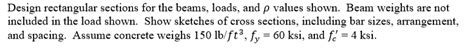 Solved Design Rectangular Sections For The Beams Loads And