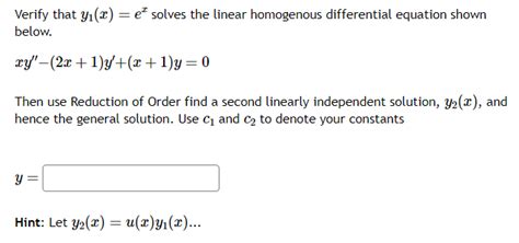 Solved Verify That Y1 X Ex Solves The Linear Homogenous Chegg Com