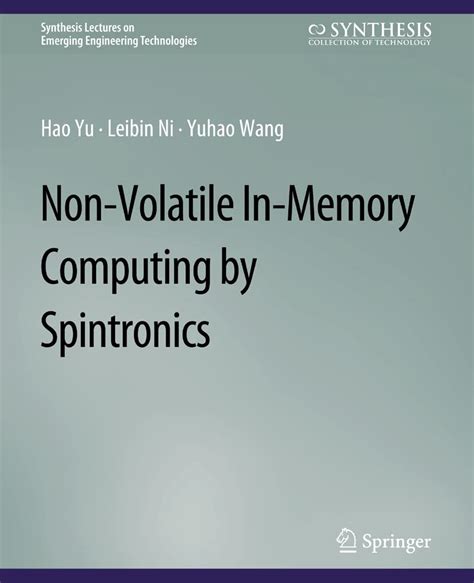 Non Volatile In Memory Computing By Spintronics Synthesis Lectures On Emerging Engineering