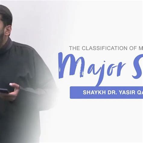 Stream The Classification Of Sins Into ‘major And ‘minor Shaykh Dr