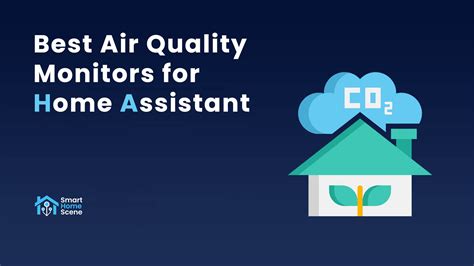 Best Air Quality Monitors For Home Assistant Smarthomescene