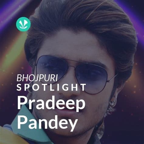pradeep pandey spotlight latest bhojpuri songs online jiosaavn