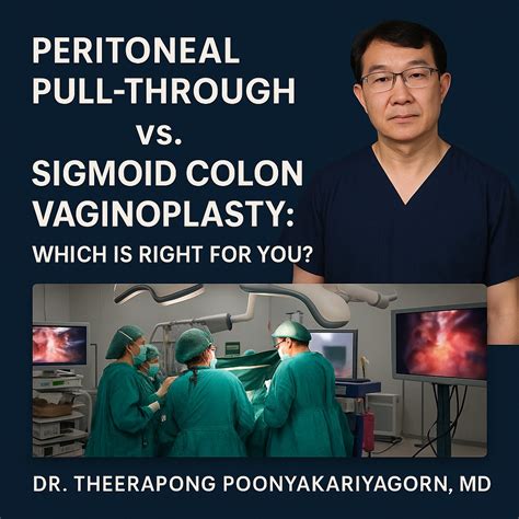 Thailand 🌟 Peritoneal Pull Through Vs Sigmoid Colon Vaginoplasty