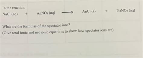 Solved In The Reaction Nacl Aq Agno3 Aq Agcl S Nano3 Aq