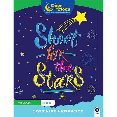 Over The Moon Shoot For The Stars 4th Class Reader Abc Books
