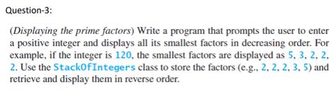 solved question 3 displaying the prime factors write a