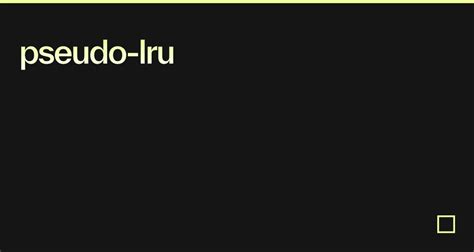 Pseudo Lru Codesandbox