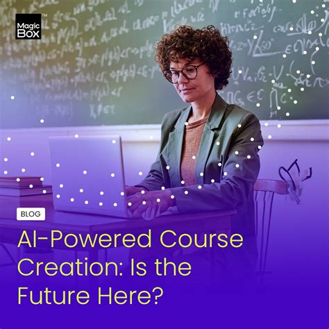 Ai In Education A Guide To Course Creation Magicbox™ Digital Learning Platform Posted On