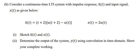 Solved B Consider A Continuous Time LTI System With Chegg
