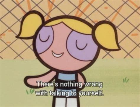 Bubbles Powerpuff Girls Quotes Quotesgram