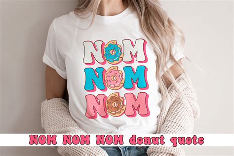 Nom Nom Nom Cute Donut Quote Svg Graphic By Nadinestore · Creative Fabrica