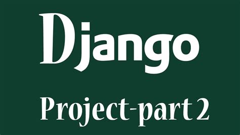 Django Project Part 2django Project With Source Code Youtube