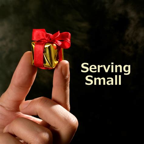 Serving Small 10 Powerful Ways To Impact The World Around You One