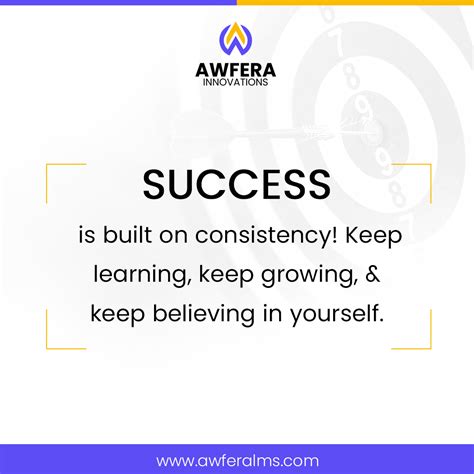 Awfera Success Is Built On Consistency Keep Learning