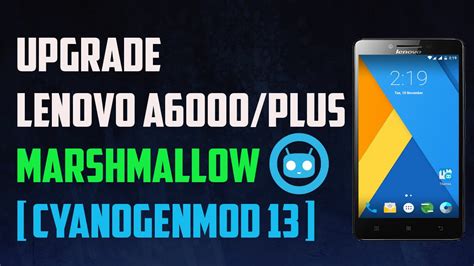 How To Install Android Marshmallow 60 Cm13 On Lenovo A6000plus